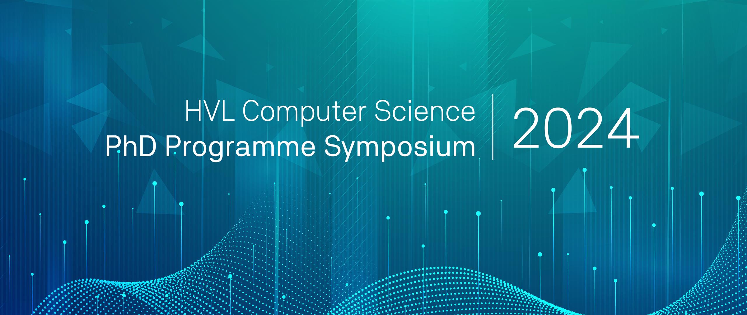 HVL Computer Science PhD Program Symposium - Western Norway University ...